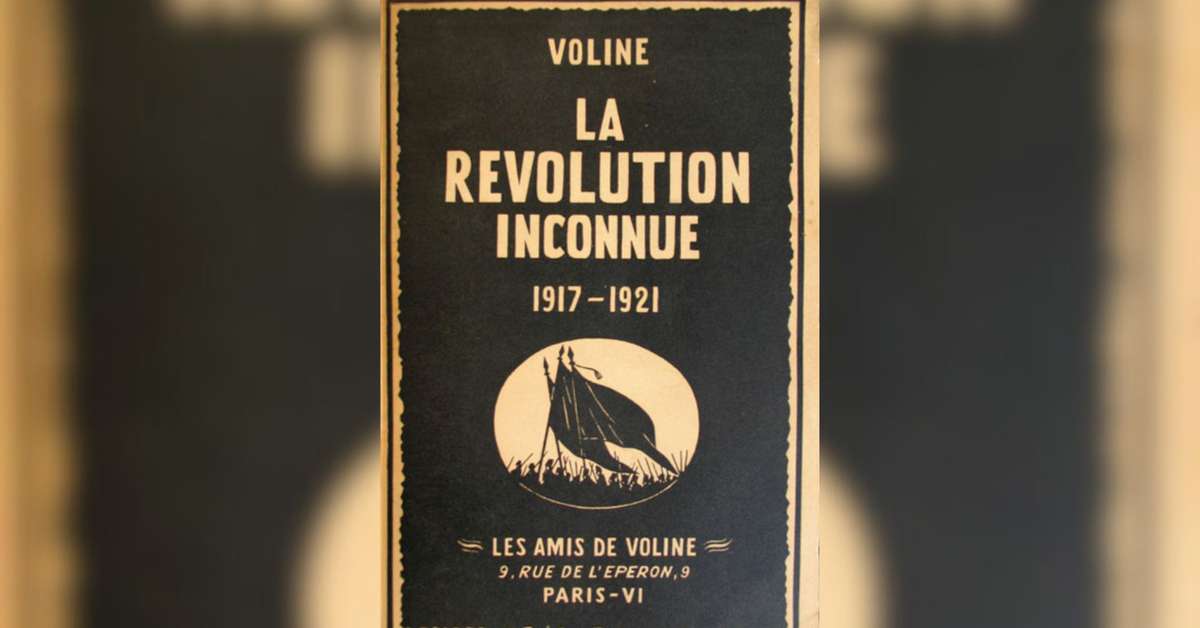 Avez-vous lu "La Révolution inconnue" de Voline